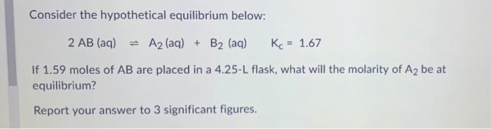 Solved Consider the hypothetical equilibrium below: 2 AB | Chegg.com