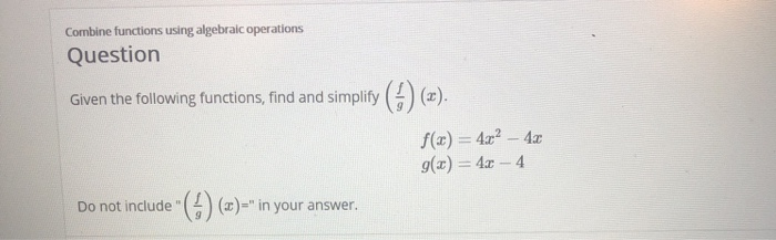 Solved Combine Functions Using Algebraic Operations Question