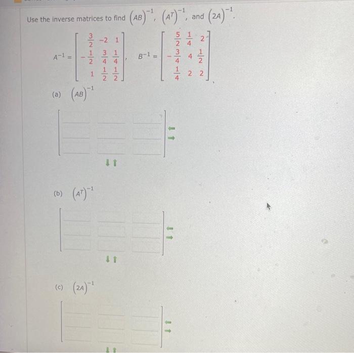 Solved inverse matrices to find (AB)−1,(AT)−1, and (2 | Chegg.com
