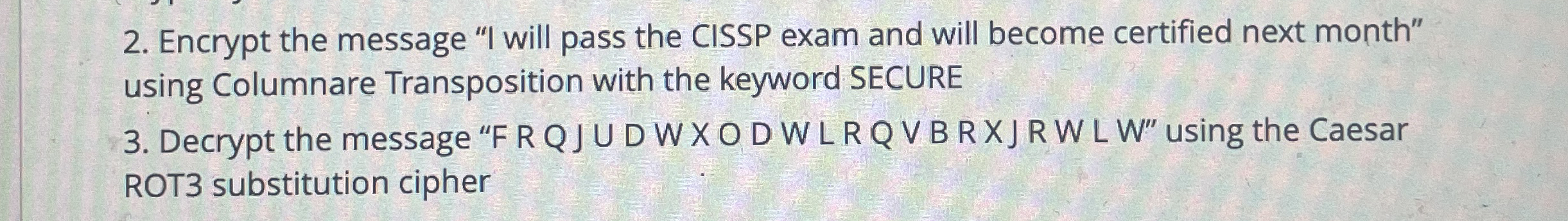 Solved Encrypt the message "I will pass the CISSP exam and | Chegg.com