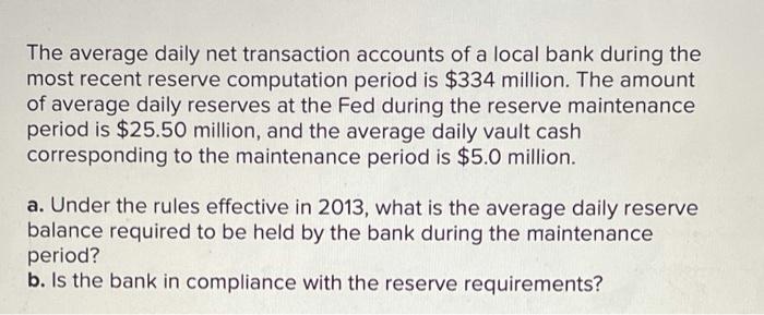 Solved The average daily net transaction accounts of a local | Chegg.com