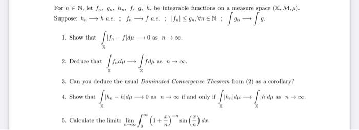 Solved For n ∈ N, let fn, gn, hn, f, g, h, be integrable | Chegg.com