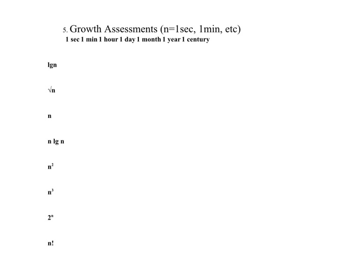 Solved 5. Growth Assessments (n=1sec, Imin, etc) 1 sec 1 min | Chegg.com