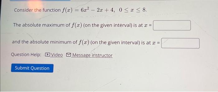 Solved Consider the function f(x)=6x2−2x+4,0≤x≤8. The | Chegg.com