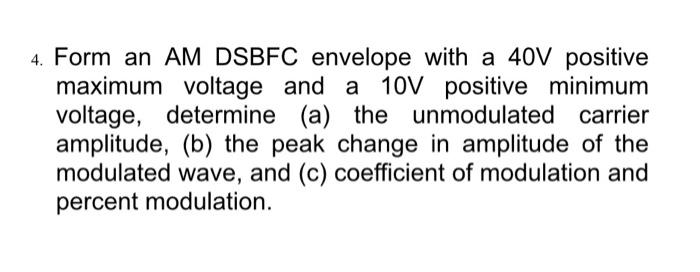 Solved 4. Form an AM DSBFC envelope with a 40V positive | Chegg.com
