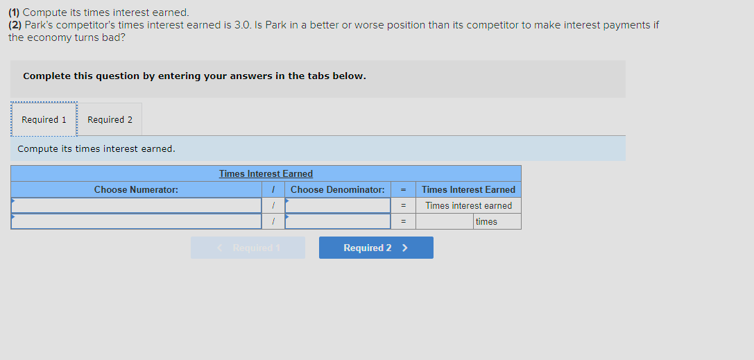 Solved (1) ﻿Compute its times interest earned.(2) ﻿Park's | Chegg.com