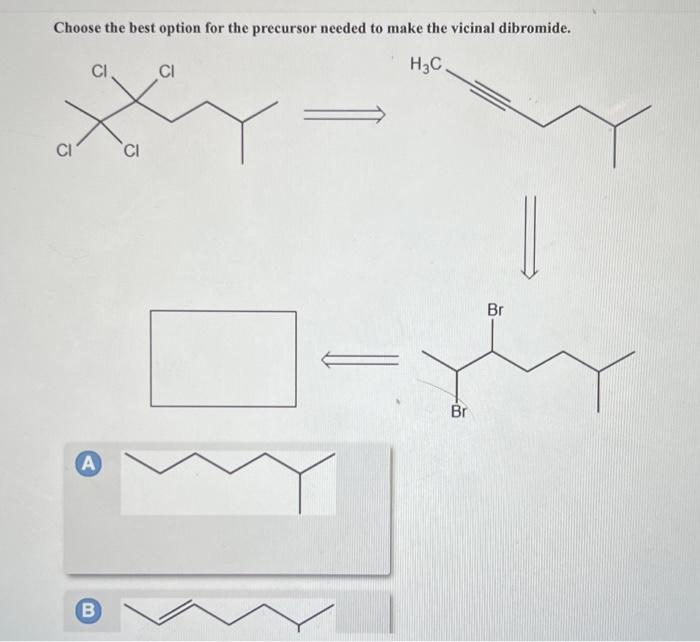 Solved Choose the best option for the precursor needed to | Chegg.com