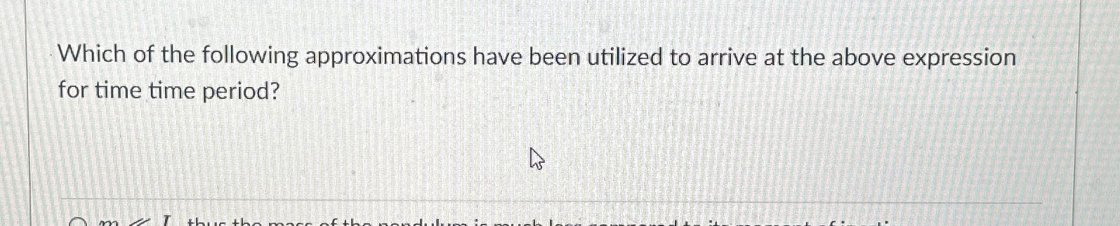Solved Which of the following approximations have been | Chegg.com
