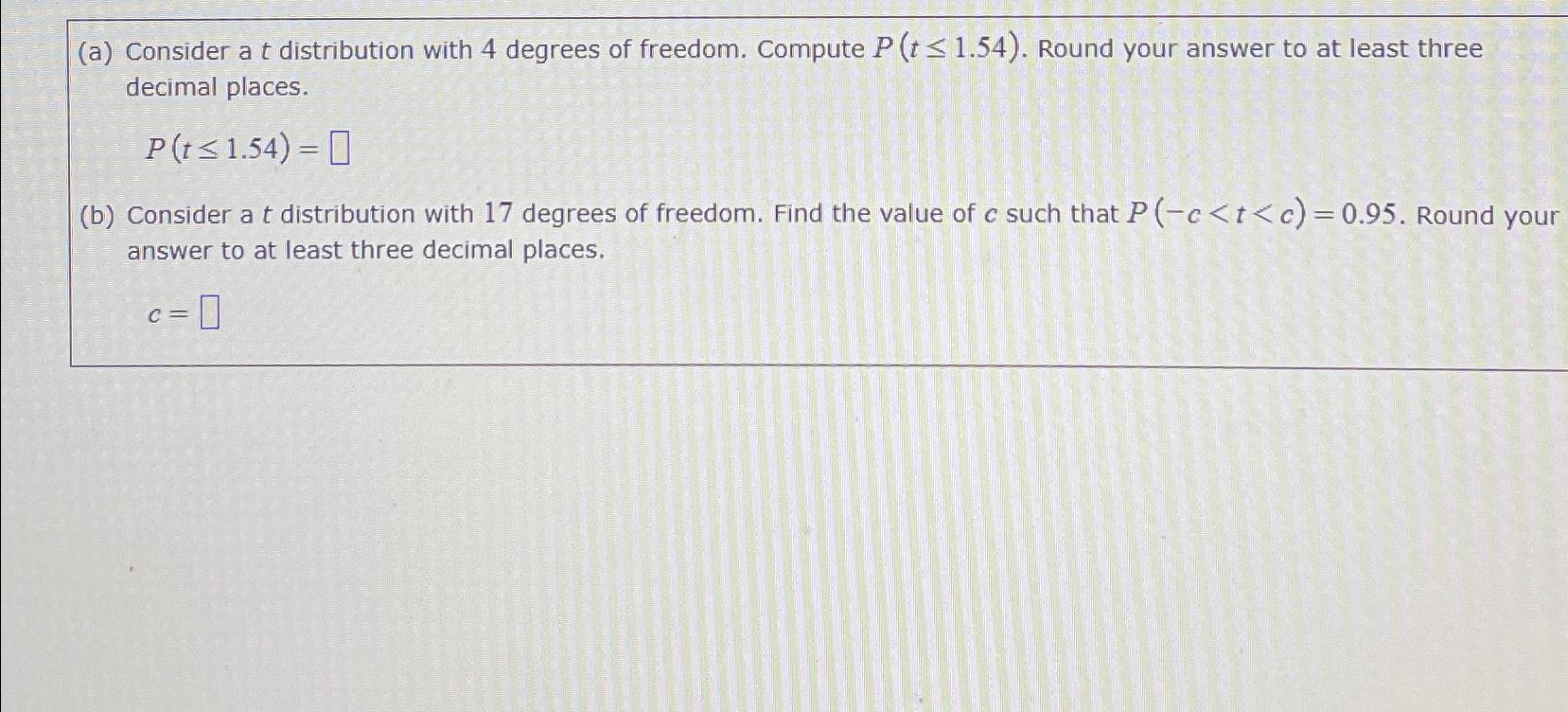 Solved (a) ﻿Consider a t ﻿distribution with 4 ﻿degrees of | Chegg.com