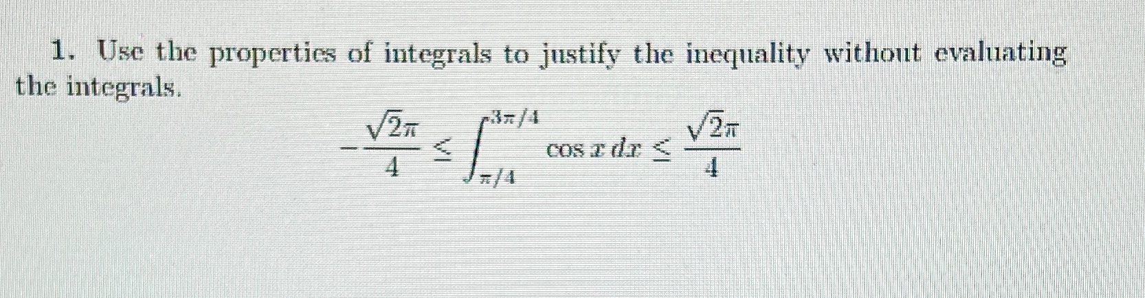 Solved Use the properties of integrals to justify the | Chegg.com