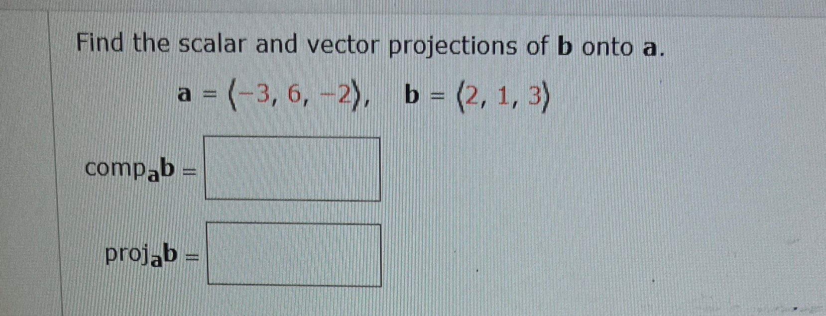 Find The Scalar And Vector Projections Of B ﻿onto