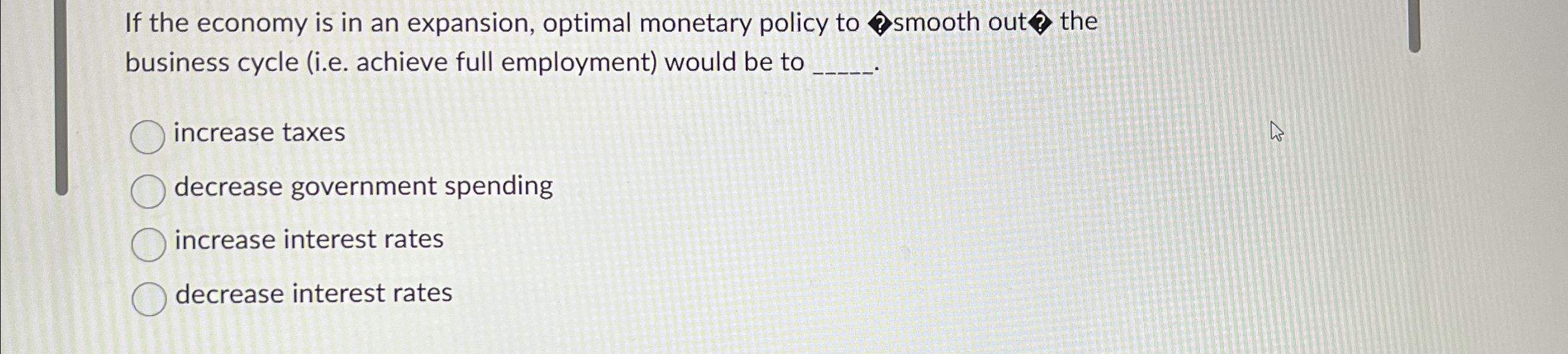 Solved If the economy is in an expansion, optimal monetary | Chegg.com