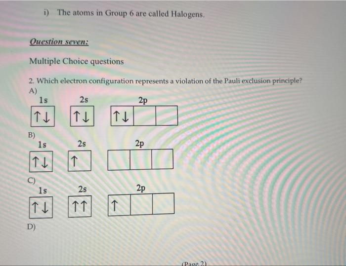 Solved i) The atoms in Group 6 are called Halogens. Ouestion | Chegg.com