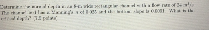 Solved Determine the normal depth in an 8-m wide rectangular | Chegg.com