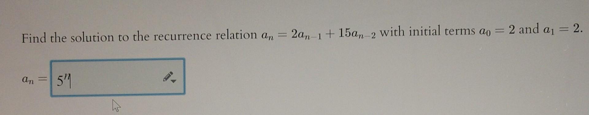 Solved Find the solution to the recurrence relation | Chegg.com