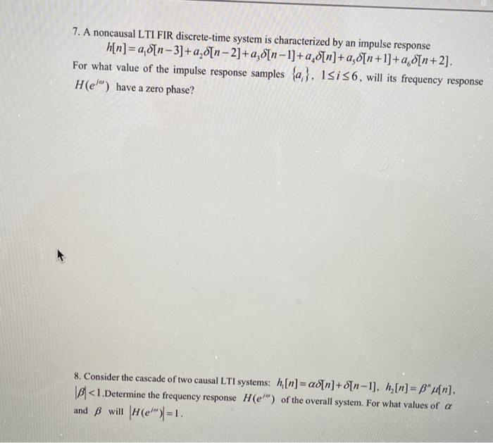 Solved 7. A noncausal LTI FIR discrete-time system is | Chegg.com