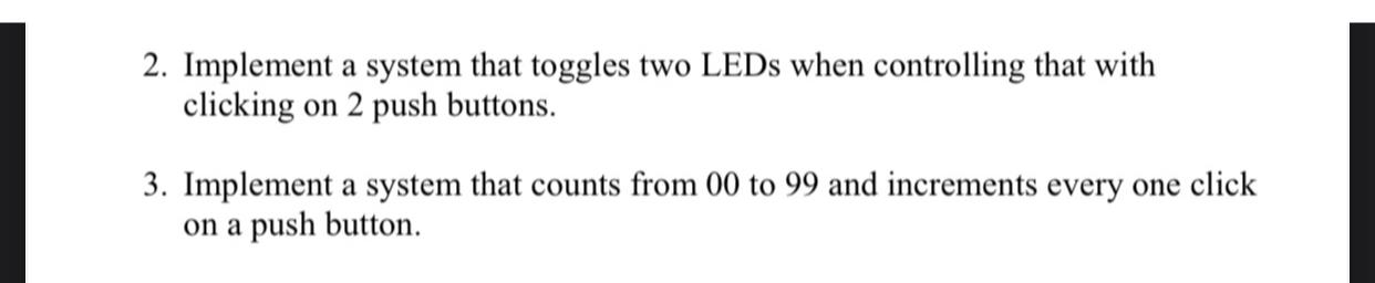 Solved Implement a system that toggles two LEDs when | Chegg.com