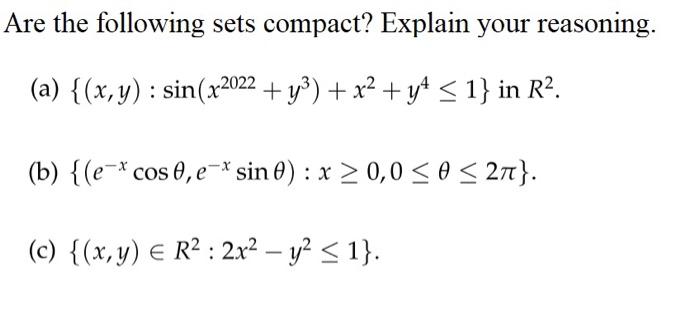 Solved Are the following sets compact? Explain your | Chegg.com