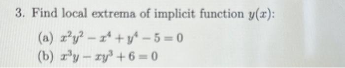 Solved 3. Find local extrema of implicit function y(x): (a) | Chegg.com