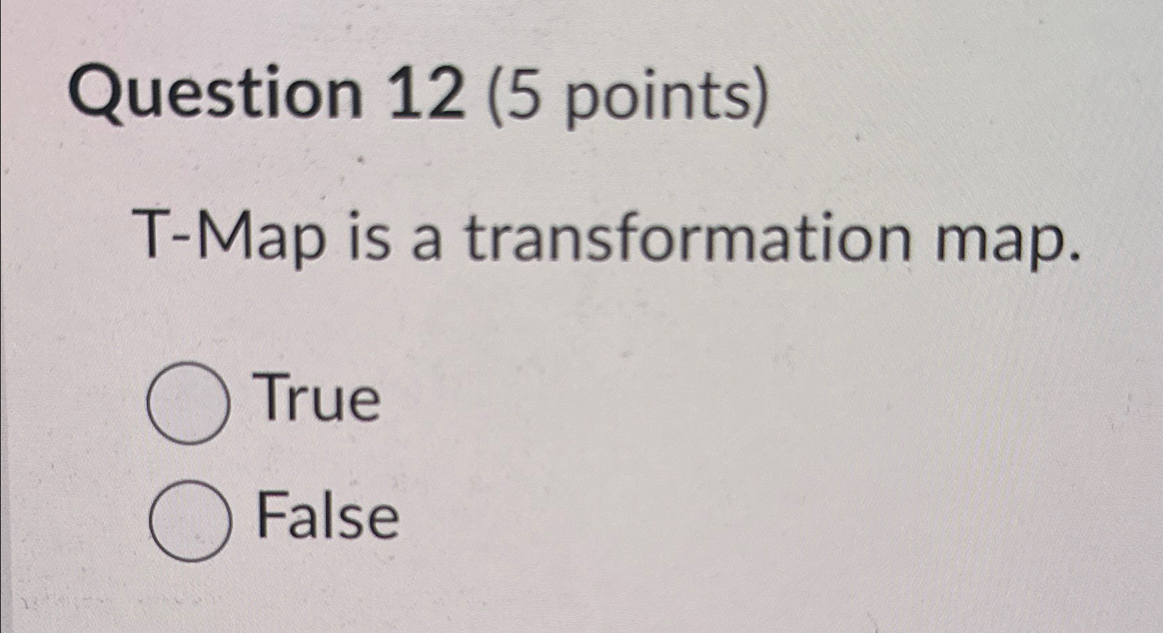 Solved Question 12 (5 ﻿points)T-Map is a transformation | Chegg.com