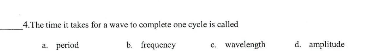 Solved 4.The time it takes for a wave to complete one cycle | Chegg.com