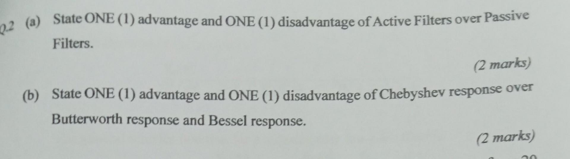 Solved (a) State ONE (1) advantage and ONE (1) disadvantage | Chegg.com
