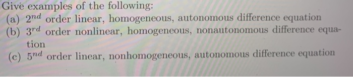 Solved Give examples of the following: (a) and order linear, | Chegg.com