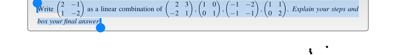 Solved Write ([2,-1],[1,-2]) ﻿as a linear combination of | Chegg.com