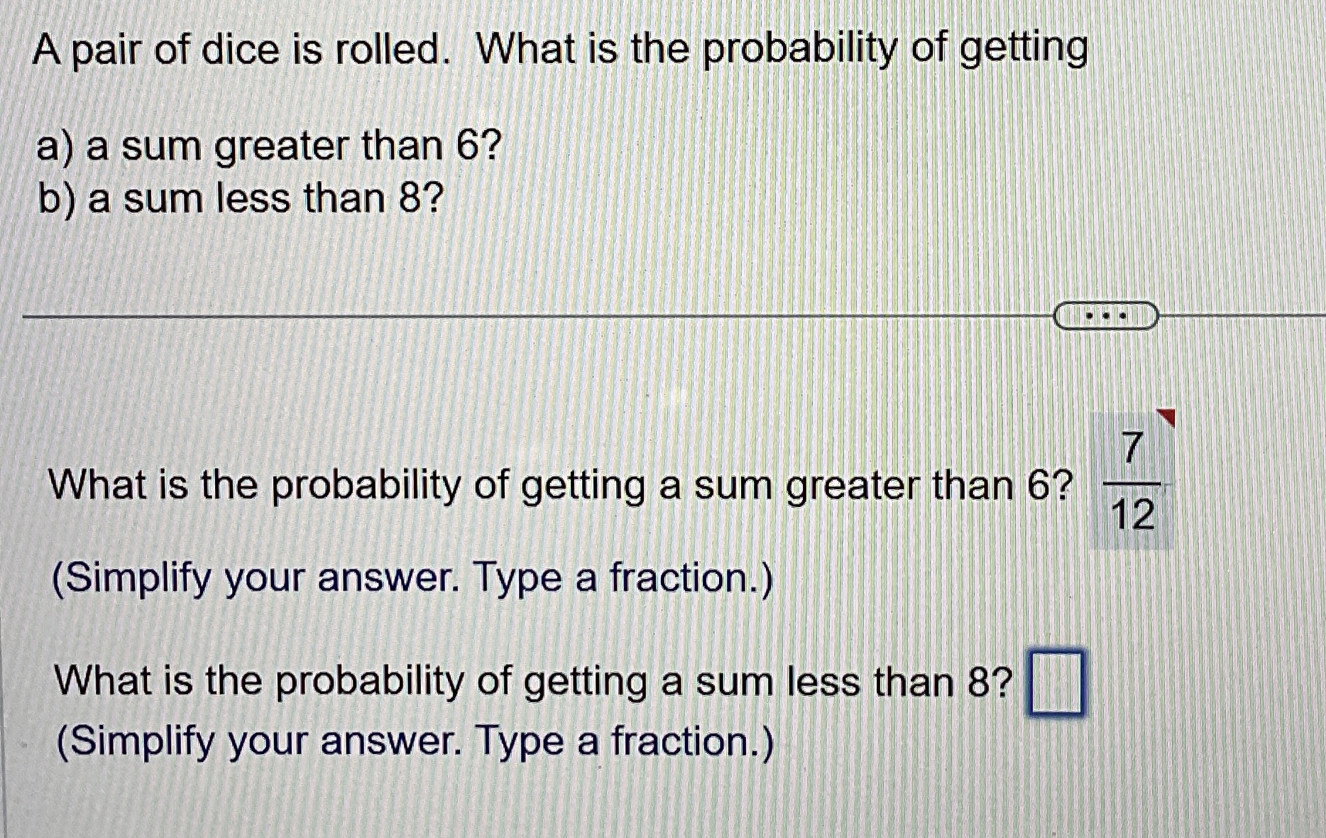 Solved A pair of dice is rolled. What is the probability of | Chegg.com