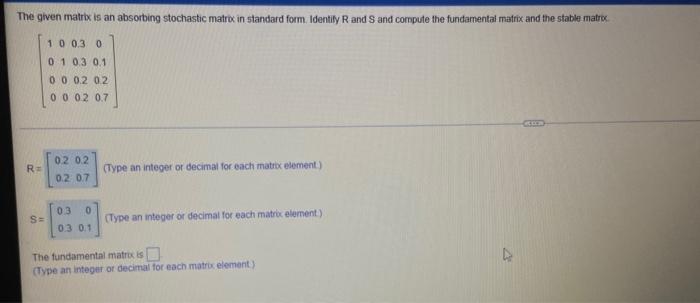 Solved The given matrix is an absorbing stochastic matro in | Chegg.com