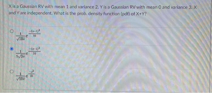 Solved X is a Gaussian RV with mean 1 and variance 2. Y is a | Chegg.com