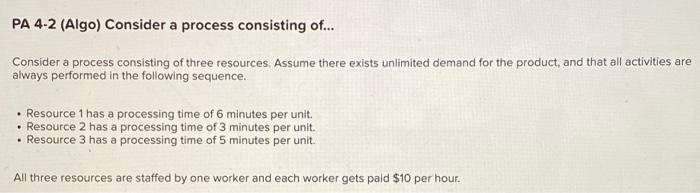 Solved PA 4-2 (Algo) Consider a process consisting of... | Chegg.com