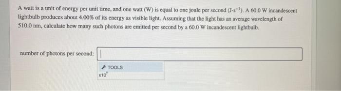 Solved A watt is a unit of energy per unit time, and one | Chegg.com