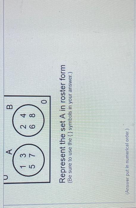 Solved Represent the set A in roster form (Be sure to use | Chegg.com