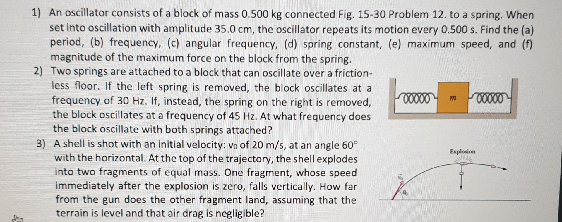 Solved a 1) An oscillator consists of a block of mass 0.500 | Chegg.com