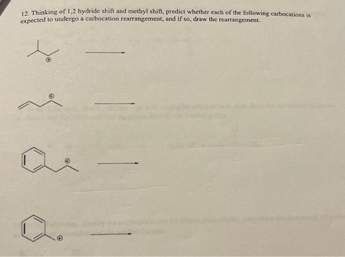 Solved 12. Thinking of 1,2 hydride shift and methyl shif, | Chegg.com