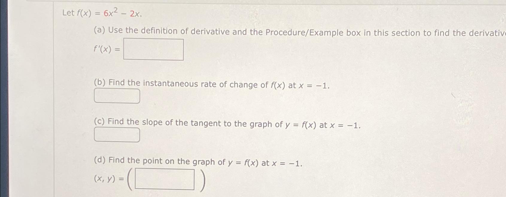 Solved Let f(x)=6x2-2x.(a) ﻿Use the definition of derivative | Chegg.com