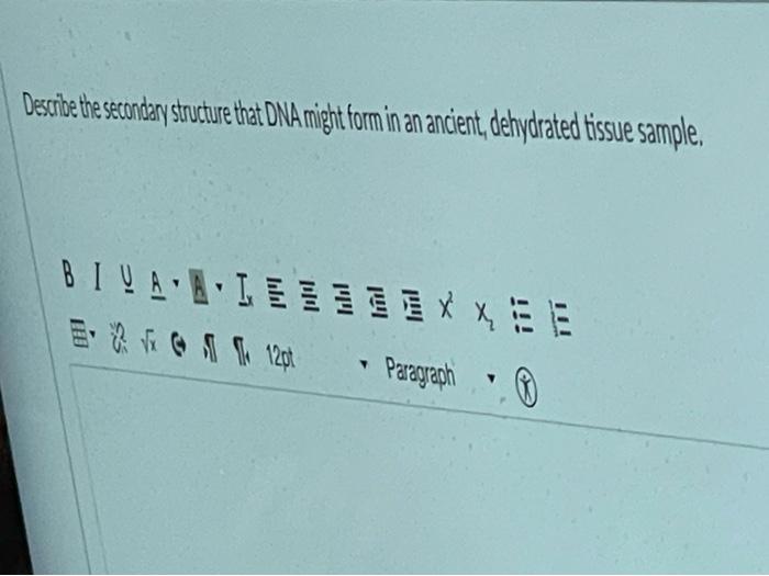 Solved Describe the secondary structure that DNA might form | Chegg.com