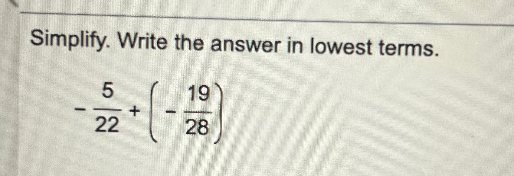 Solved Simplify. Write the answer in lowest | Chegg.com