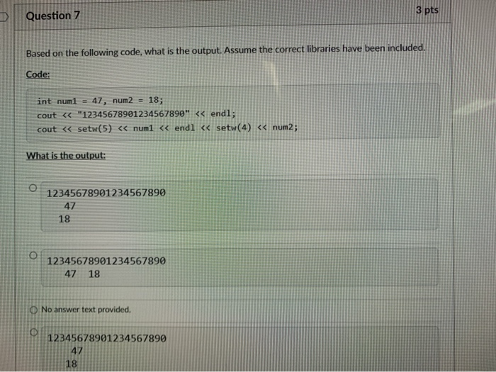 Solved 3 pts Question 7 Based on the following code, what is | Chegg.com