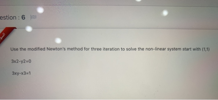 Solved Use the modified Newton's method for three iteration | Chegg.com