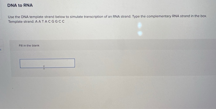 Solved DNA to RNA Use the DNA template strand below to | Chegg.com