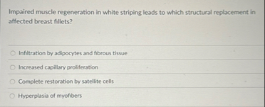 Solved Impaired muscle regeneration in white striping leads | Chegg.com