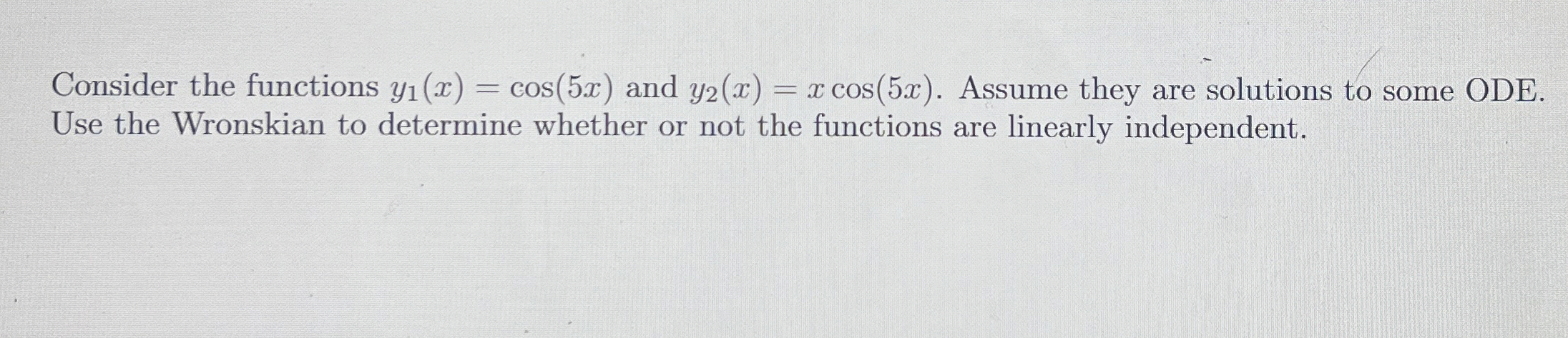 Solved Consider the functions y1(x)=cos(5x) ﻿and | Chegg.com