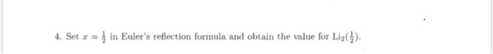 Solved 4. Set = in Euler's reflection formula and obtain the | Chegg.com