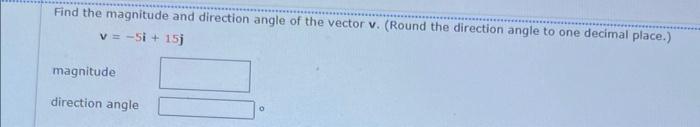 Solved Find the magnitude and direction angle of the vector | Chegg.com