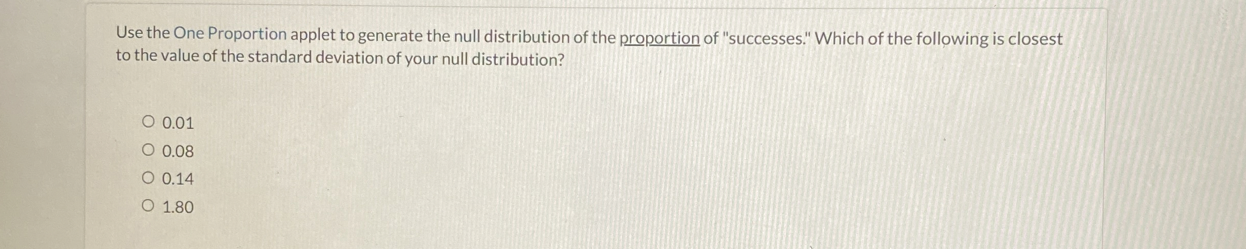 Solved Use the One Proportion applet to generate the null | Chegg.com