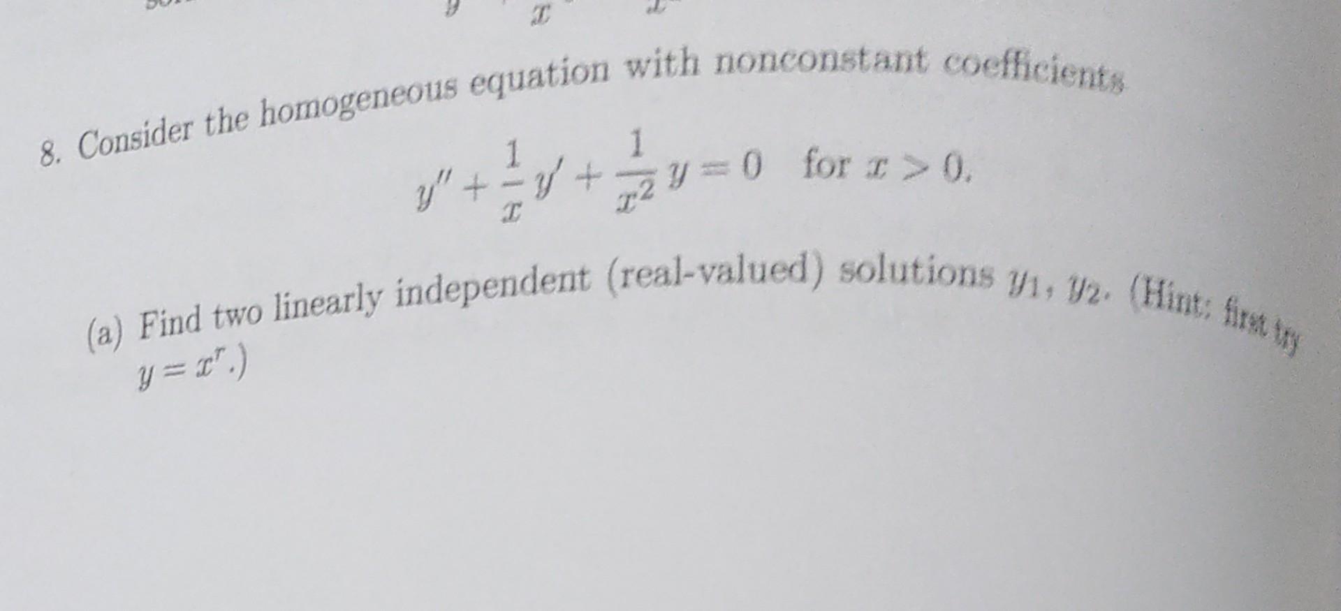 Solved 8. Consider the homogeneous equation with nonconstant | Chegg.com