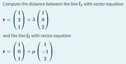 Compute the distance between the line l1 ﻿with vector | Chegg.com