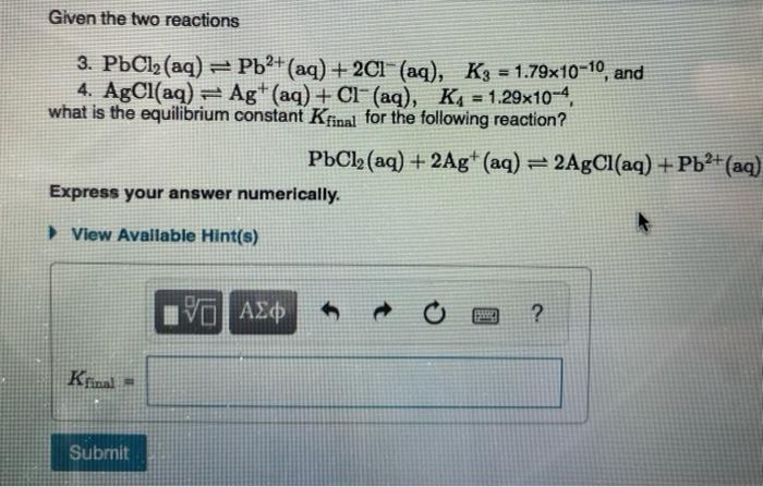 Solved Given the two reactions 3. PbCl2 (aq) = Pb2+ (aq) + | Chegg.com